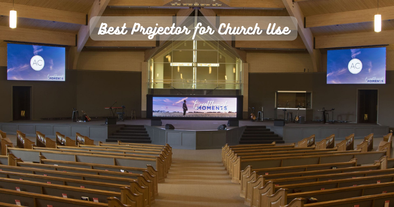 Best Projector for Church Use Now