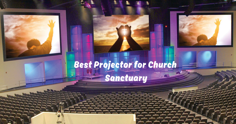 Best Projector for Church Sanctuary