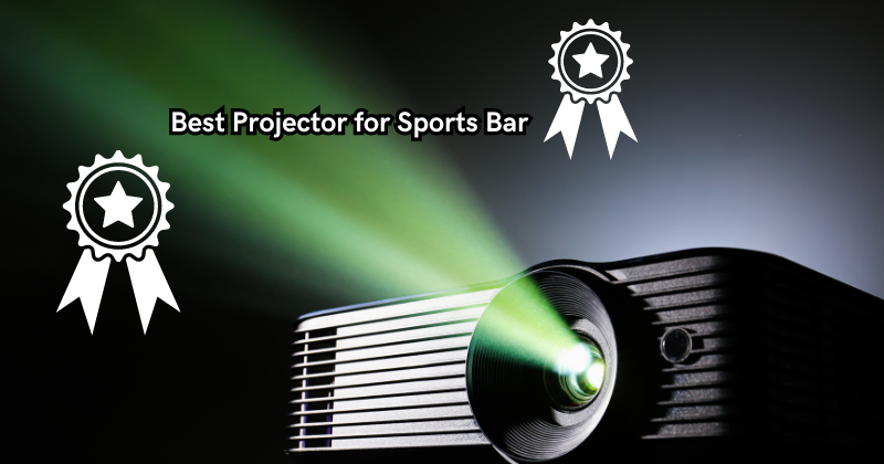 Goodbye to Blurry Screens: Best Projector for Sports Bar